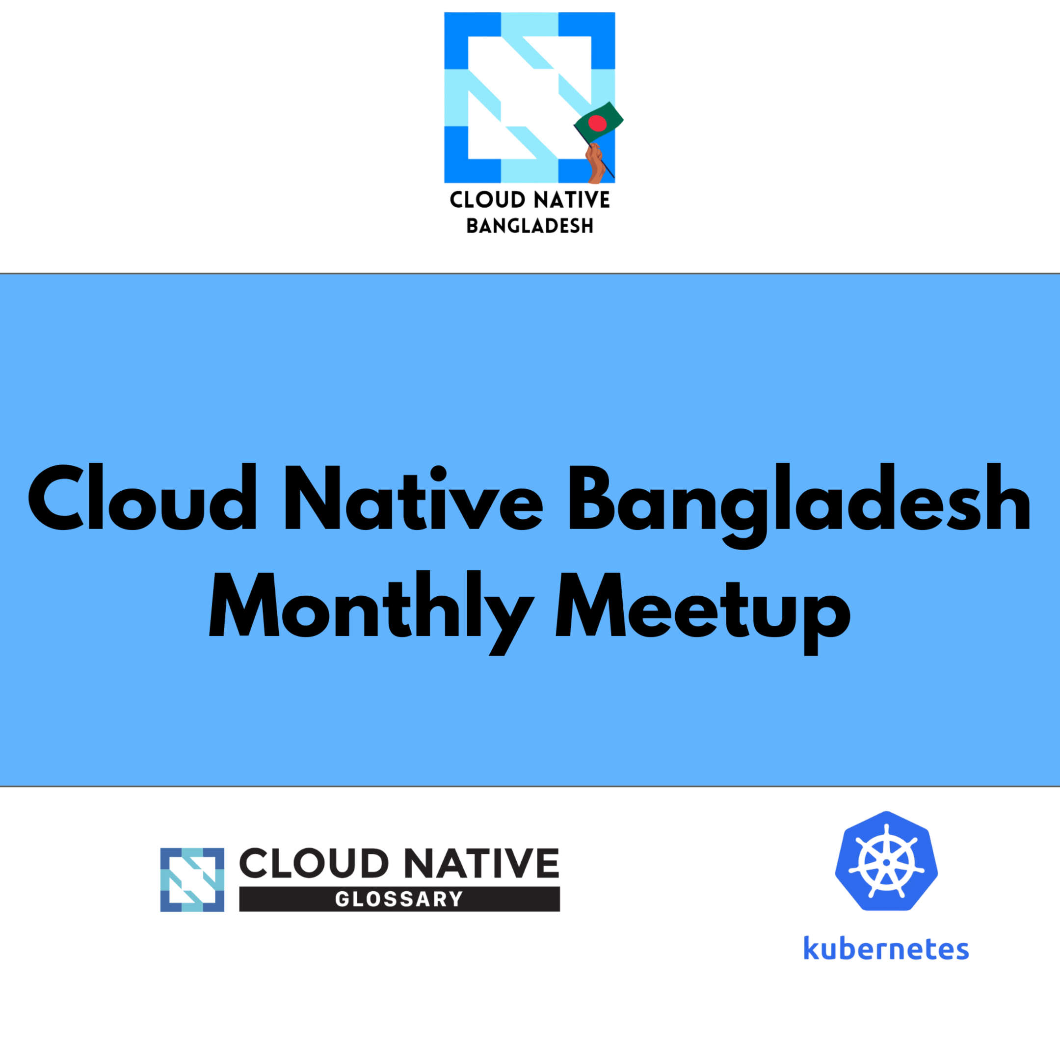 See Cloud Native Bangladesh Monthly Meetup at CNCF Cloud Native Dhaka